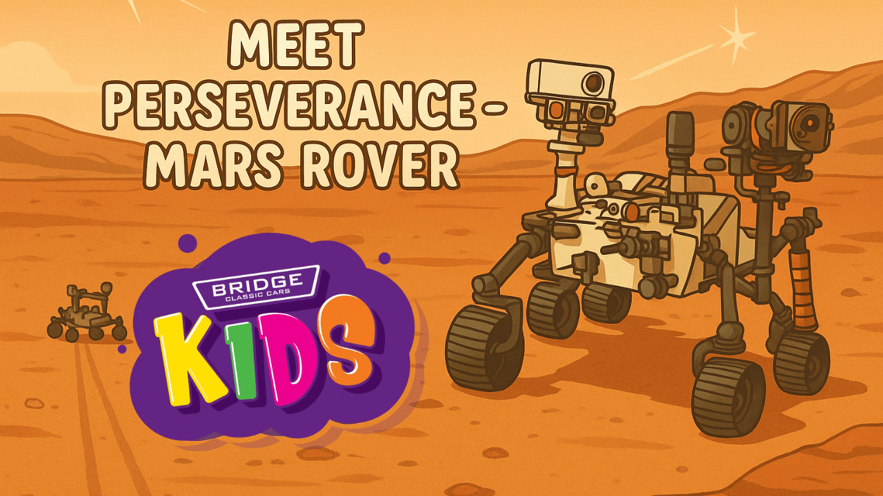 For Kids - Meet Perseverance: NASA's Mars Rover - Bridge Classic Cars